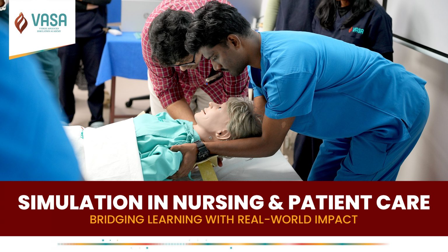 Simulation in Nursing Education: Improve Patient Care & Skills | VASA